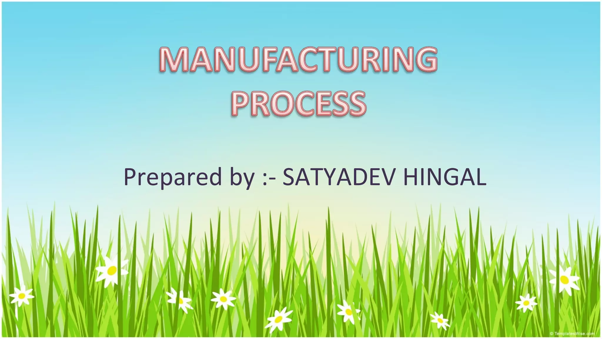 manufacturing process with examples of forming process | PPT