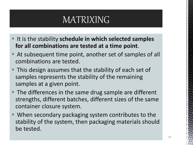 BRACKETING AND MATRIXING DESIGNS FOR STABILITY TESTING OF NEW DRUG ...