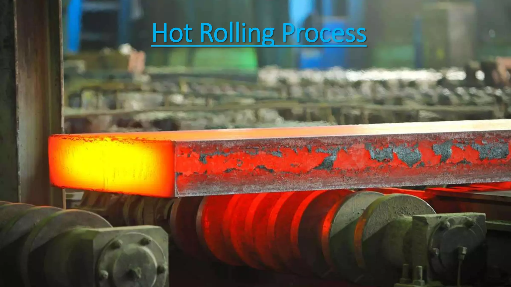 Hot Rolling And cold rolling process | PPTX
