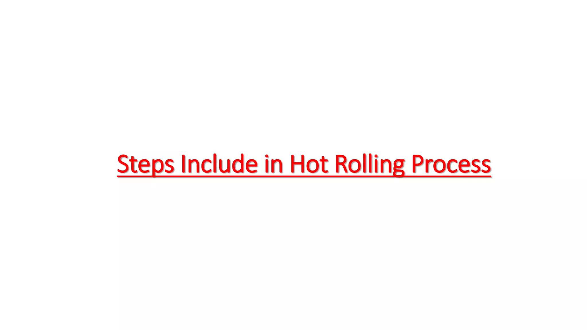Hot Rolling And cold rolling process | PPTX