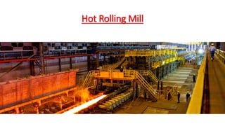 Hot Rolling And cold rolling process | PPTX