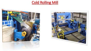 Hot Rolling And cold rolling process | PPTX