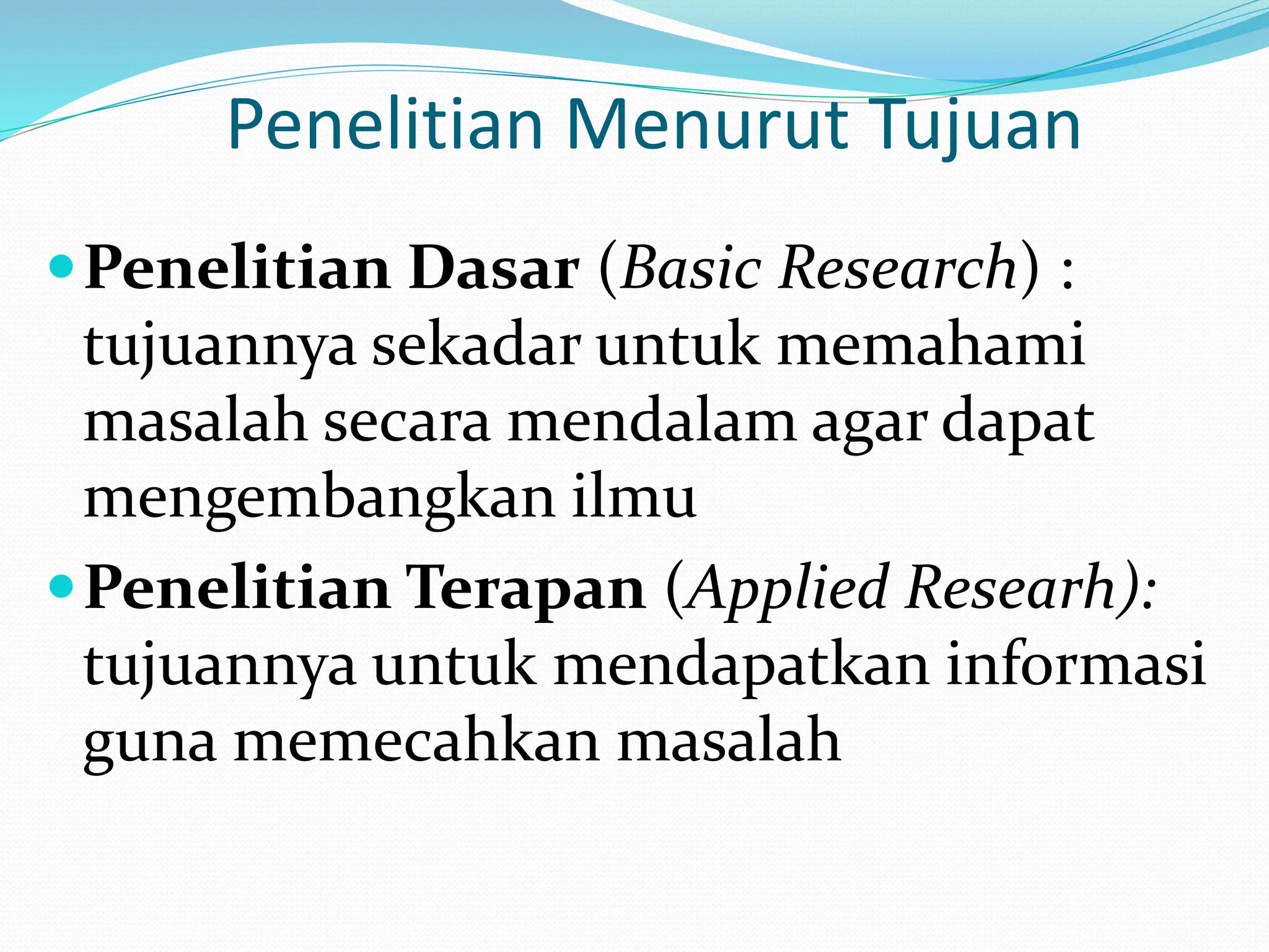 Metodologi penelitian berisi jenis-jenis penelitian yaitu kualitatif ...