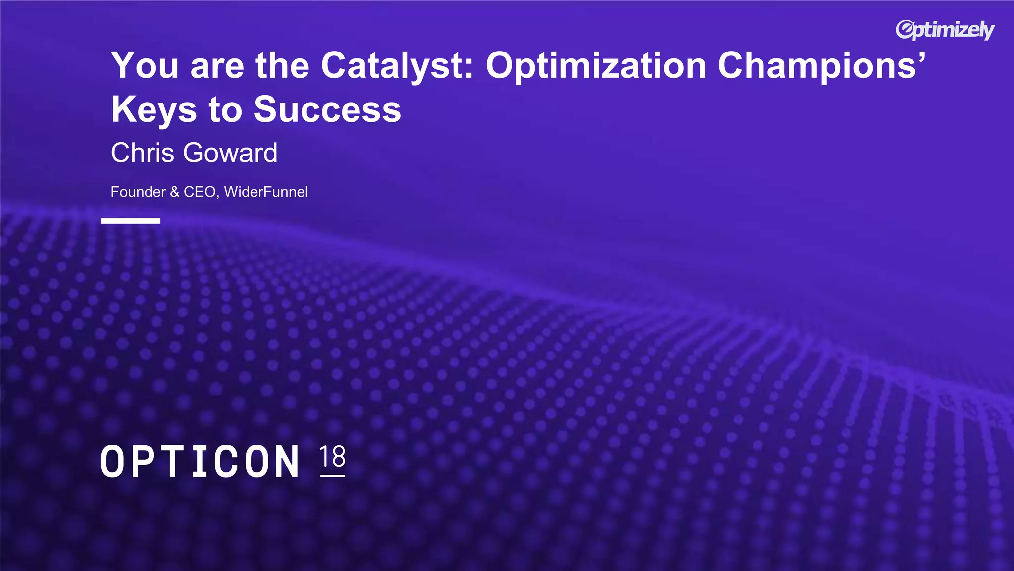 You are the Catalyst: Optimization Champions’ Keys to Success | PPT