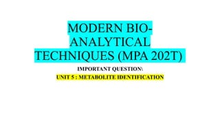 MODERN BIOANALYTICAL TECHNIQUE IMP QUESTION | PPTX