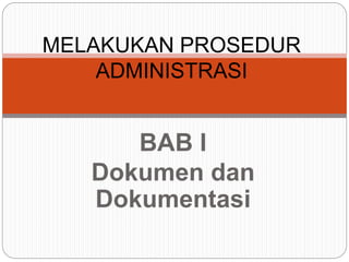 Bab 1 Dokumen dan dokumentasi pada mapel Melakukan Prosedur ...