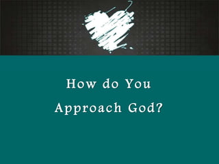Approaching God as Our Father 05.01.16