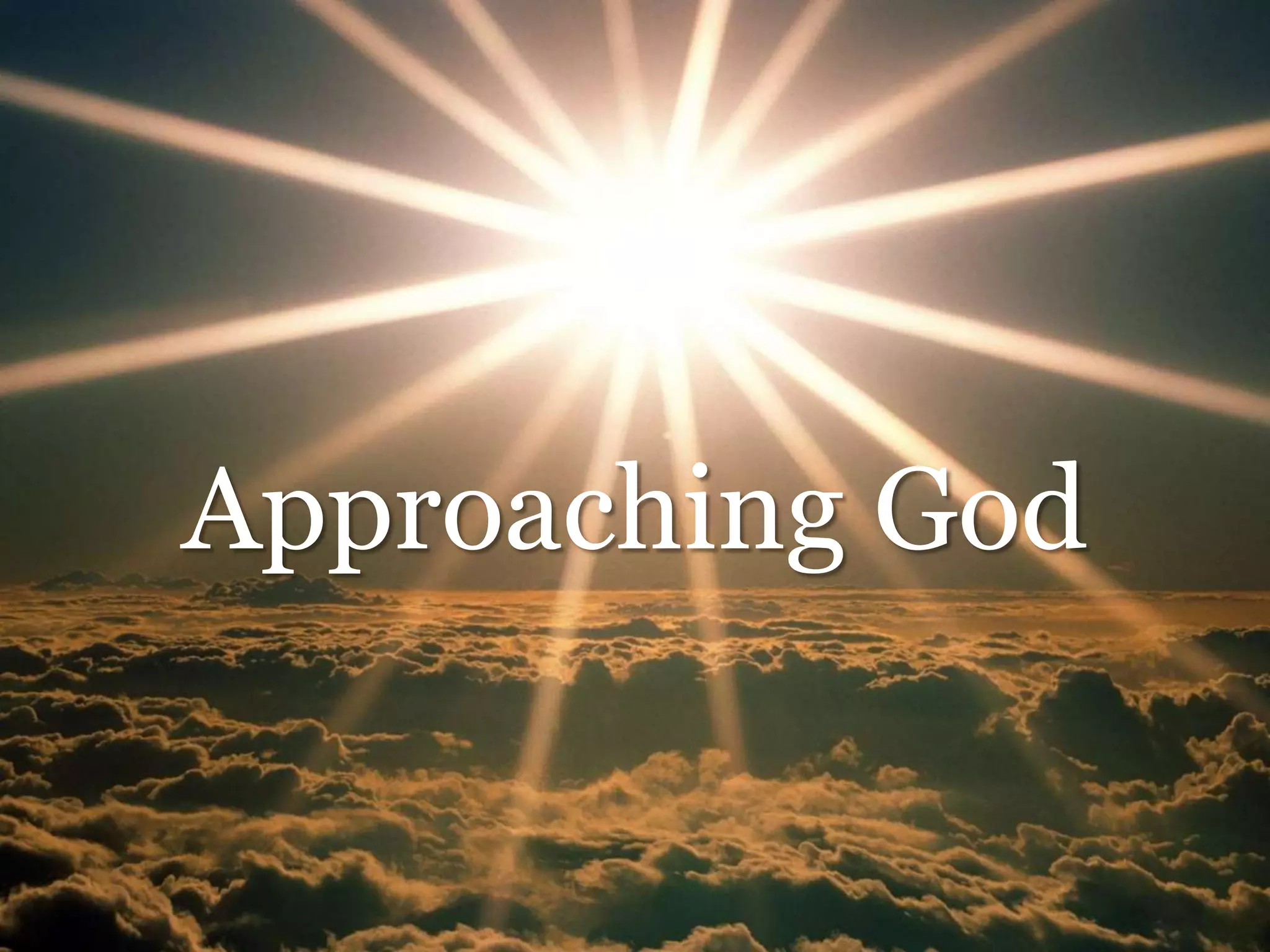 Approaching God as Our Father Part II 05.08.16