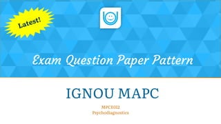 IGNOU Exam Paper Pattern >> MAPC >> MPCE012 - Psychodiagnostics | PPT