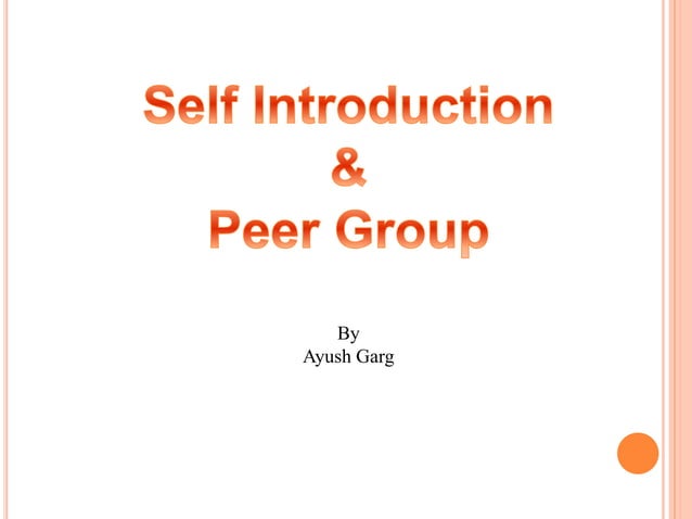 Self introduction and peer group | PPTX