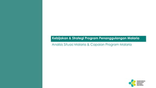 materi Kebijakan & Strategi Malaria.pptx
