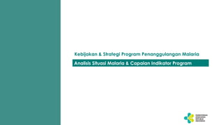 materi Kebijakan & Strategi Malaria.pptx