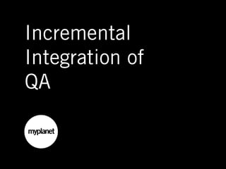 How to incrementally integrate QA in an Agile Development Process | PPT