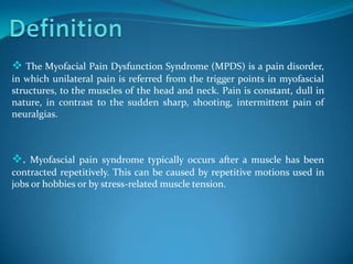 Myofacial pain dysfunction syndrome | PPTX