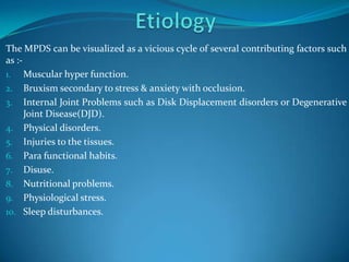 Myofacial pain dysfunction syndrome | PPTX