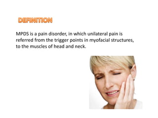 Mpds (Myofacial pain dysfunction syndrome) | PPT