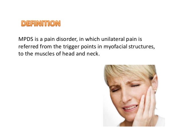 Mpds (Myofacial pain dysfunction syndrome)