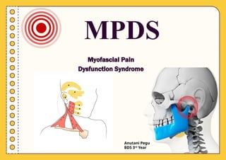 Myofascial Pain and Dysfunctional Syndrome | PPTX
