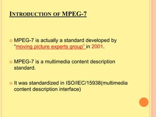 Mpeg 7 slides | PPTX