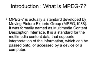 Mpeg 7 slides | PPT