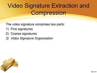 Mpeg 7 video signature tools for content recognition | PPTX