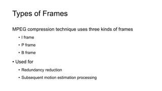 Mpeg video compression | PPTX