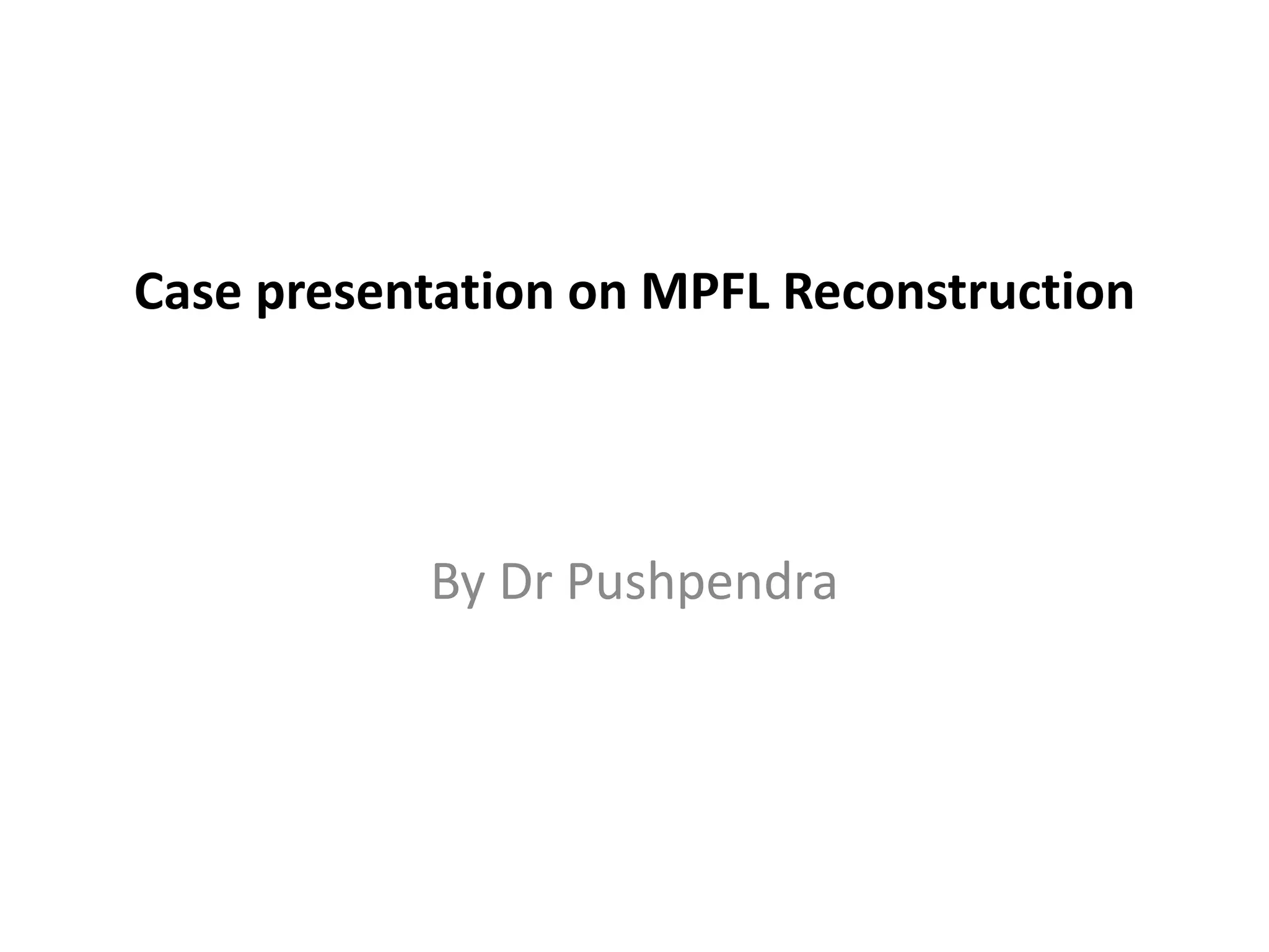 MPFL Reconstruction.pptx