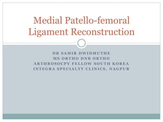 Medial patellofemoral ligament (MPFL) reconstruction | PPTX