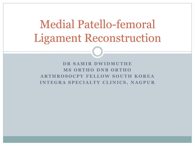 Medial patellofemoral ligament (MPFL) reconstruction | PPTX | Death ...