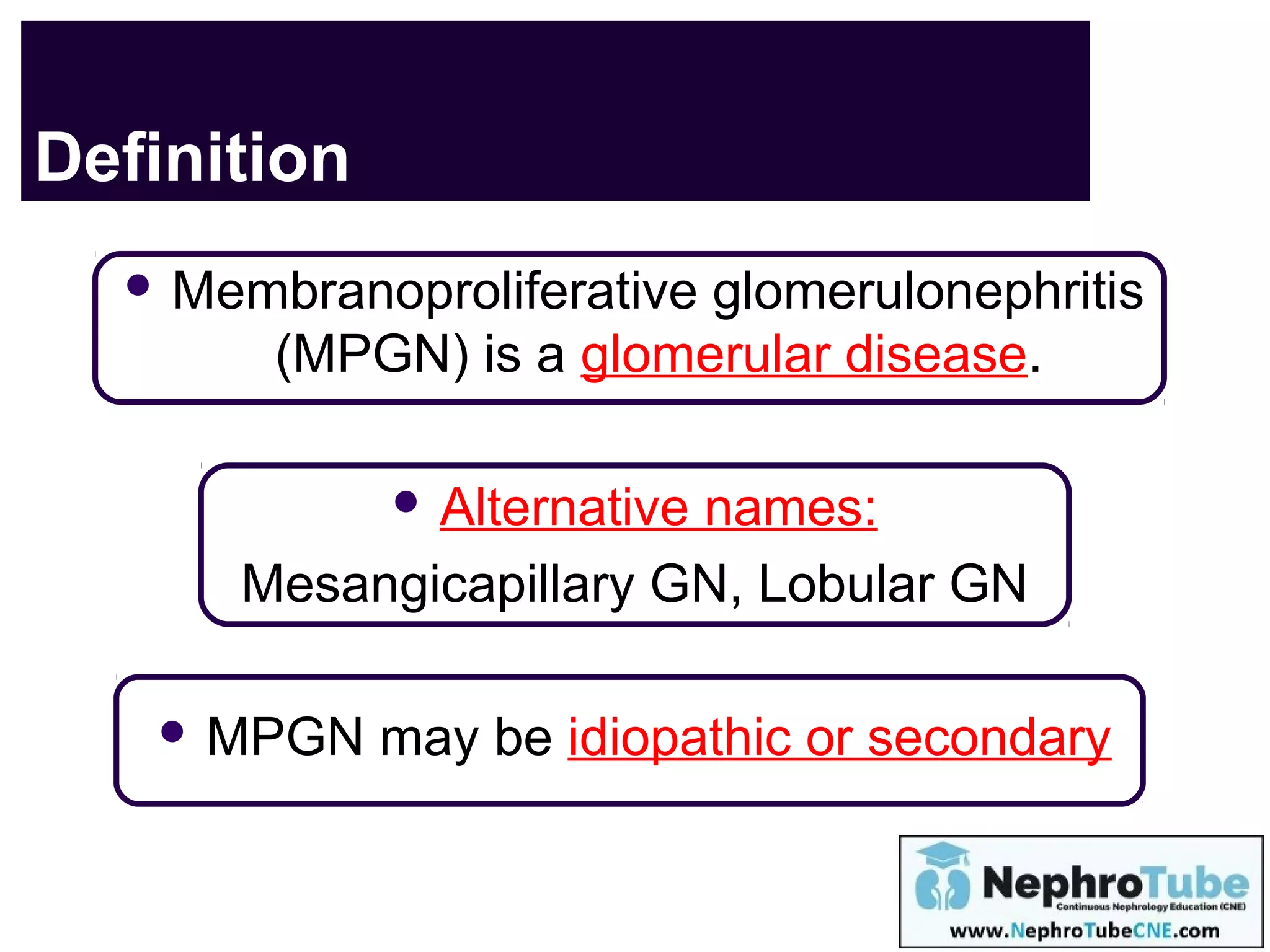 Membranoproliferative GN - Road to Diagnosis & Management - What is the ...