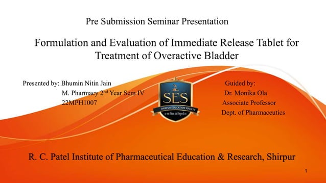 Formulation and Evaluation of Immediate Release Tablet for Treatment of Overactive Bladder | PPT