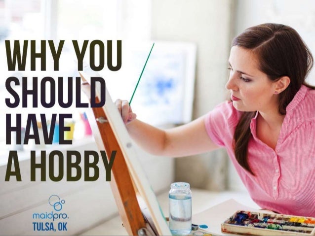 Why You Should Have A Hobby