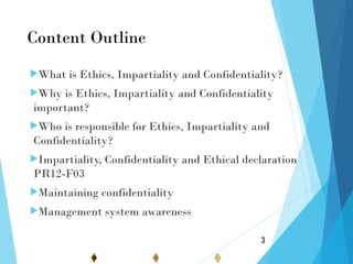 Impartiality,_ethics_,_confidentiality_and_management_system_awareness_.ppt