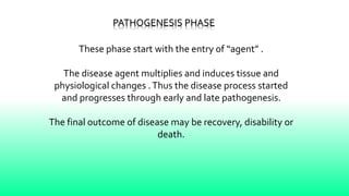 CONCEPT OF DISEASE CAUSATION AND NATURE HISTORY OF DISEASE.pptx