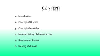 CONCEPT OF DISEASE CAUSATION AND NATURE HISTORY OF DISEASE.pptx