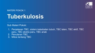 materi tbc pengertian, gejala, penularan dan pengobatan.pptx