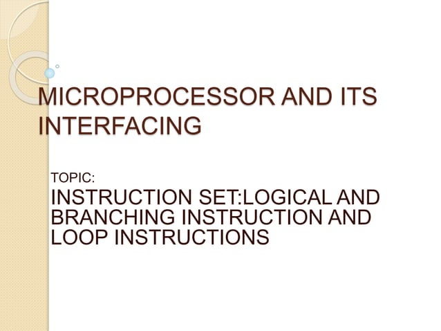 microprocessor ppt (branching and logical instructions) | PPTX