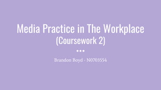 Media Practice in the Workplace v2 | PPT
