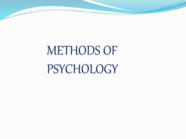 METHODS OF PSYCHOLOGY | PPTX | Science
