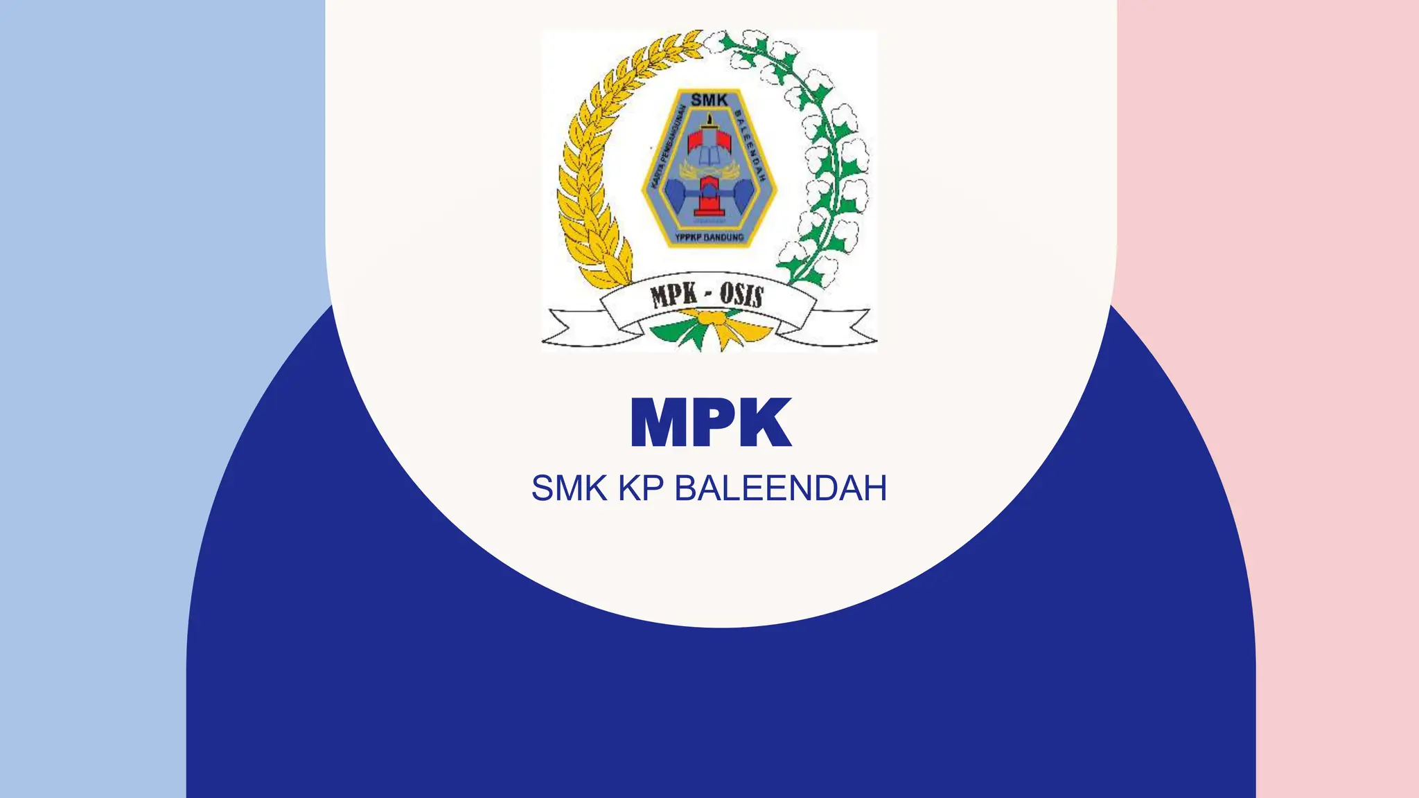 MPK (majelis perwakilan kelas) SMK KP Baleendah | PPTX