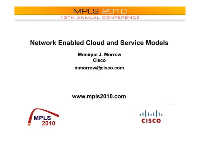 MPLS 2010: Network Enabled Cloud and Service Models | PPT