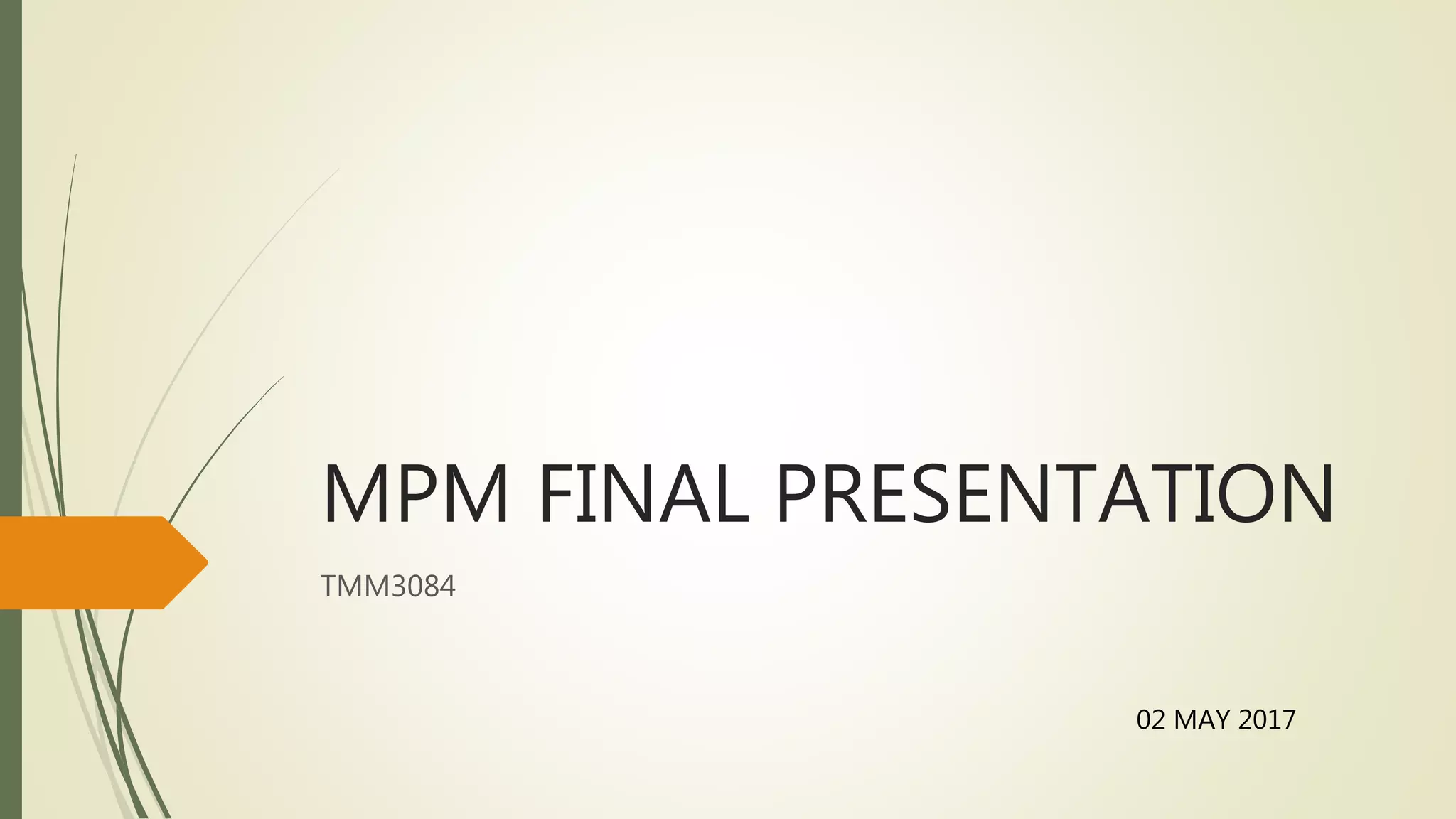 Mpm final presentation | PPTX