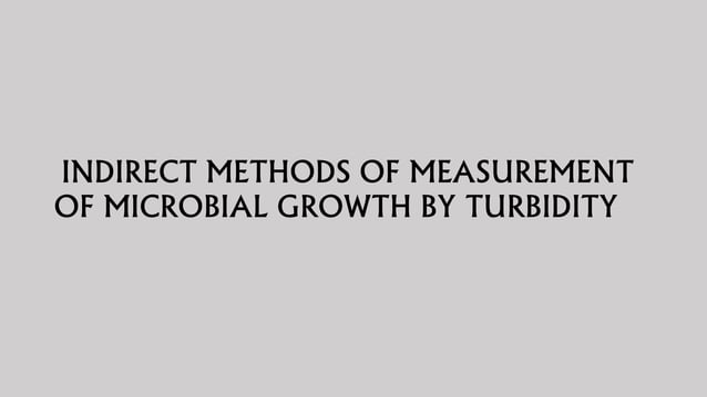 MPN AND INDIRECT METHODS OF MEASUREMENT OF MICROBIAL GROWTH | PPTX