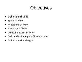 MPNs; Definition, Types of MPN Mutations, Aetiology, Clinical features ...