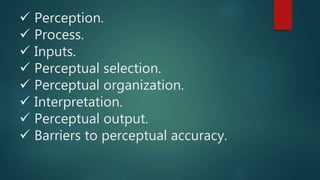 PERCEPTION IN ORGANISATIONAL BEHAVIOUR | PPTX
