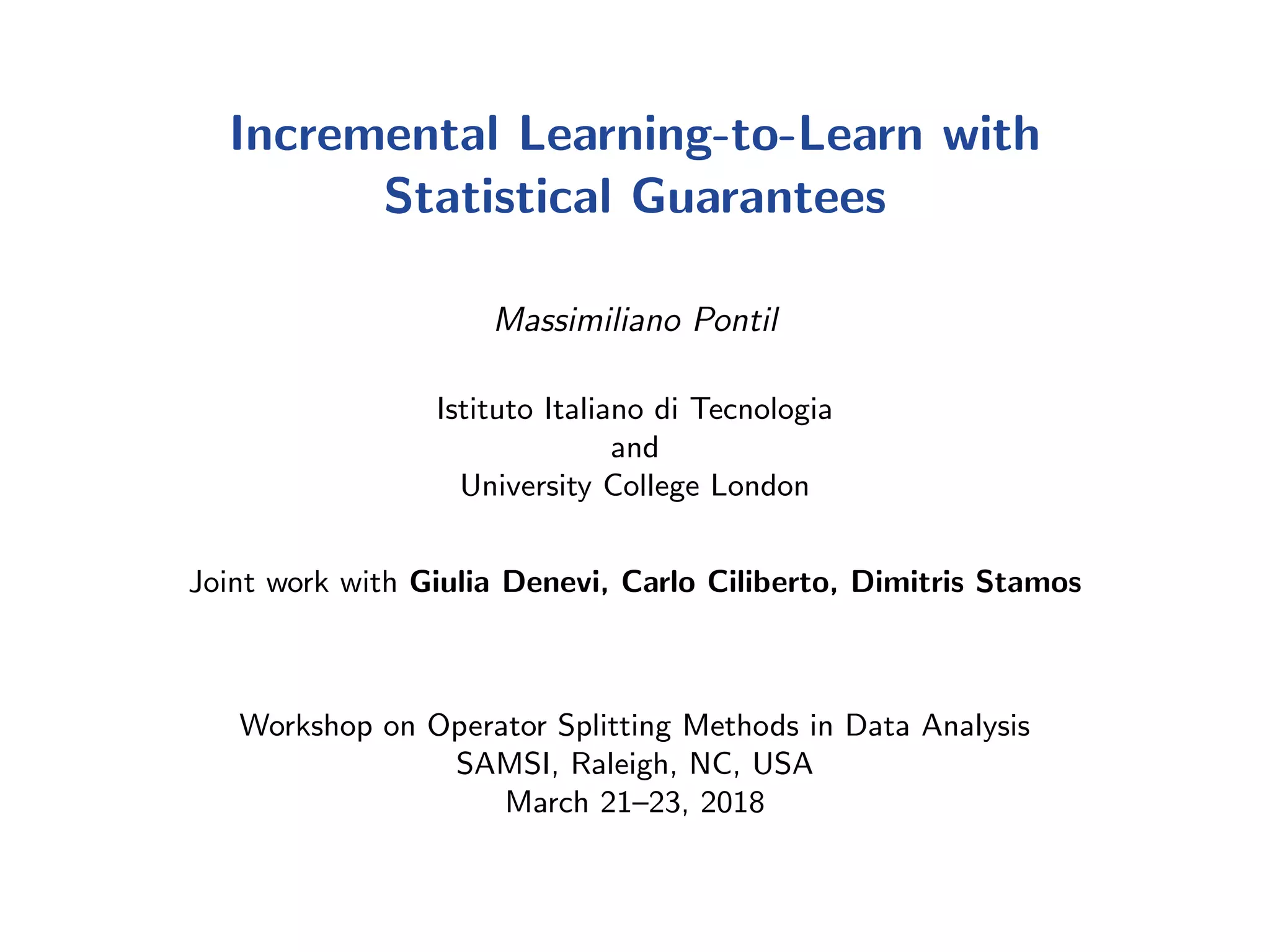 QMC: Operator Splitting Workshop, Incremental Learning-to-Learn with Statistical Guarantees ...