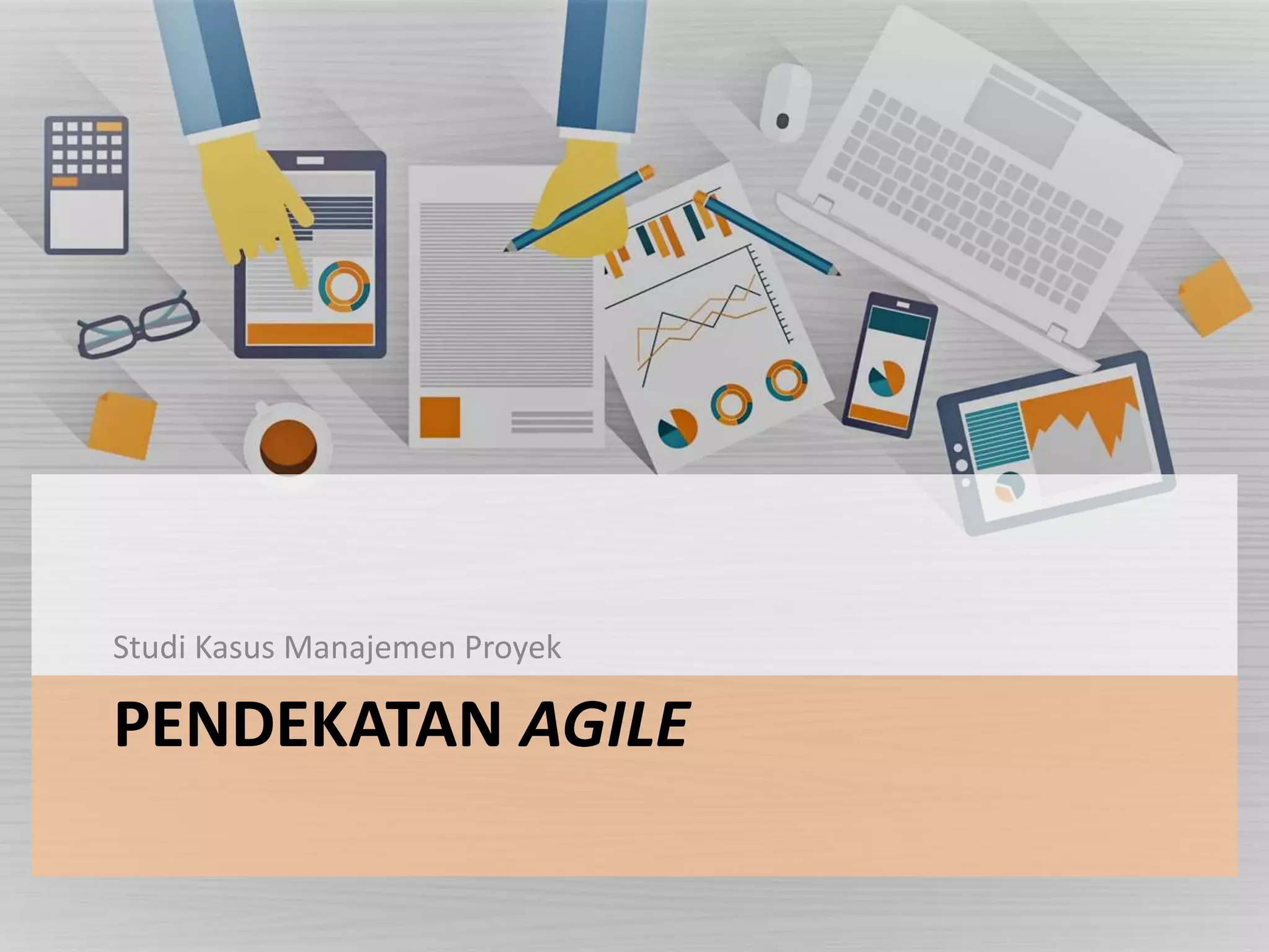 MPPL - #5B Studi Kasus Manajemen Proyek pendekatan Agile.pptx