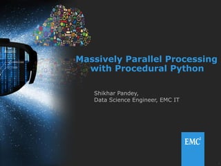Massively Parallel Processing with Procedural Python - Pivotal HAWQ | PPT