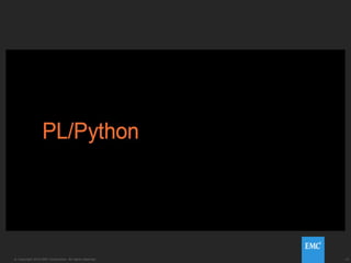 Massively Parallel Processing with Procedural Python - Pivotal HAWQ | PPT