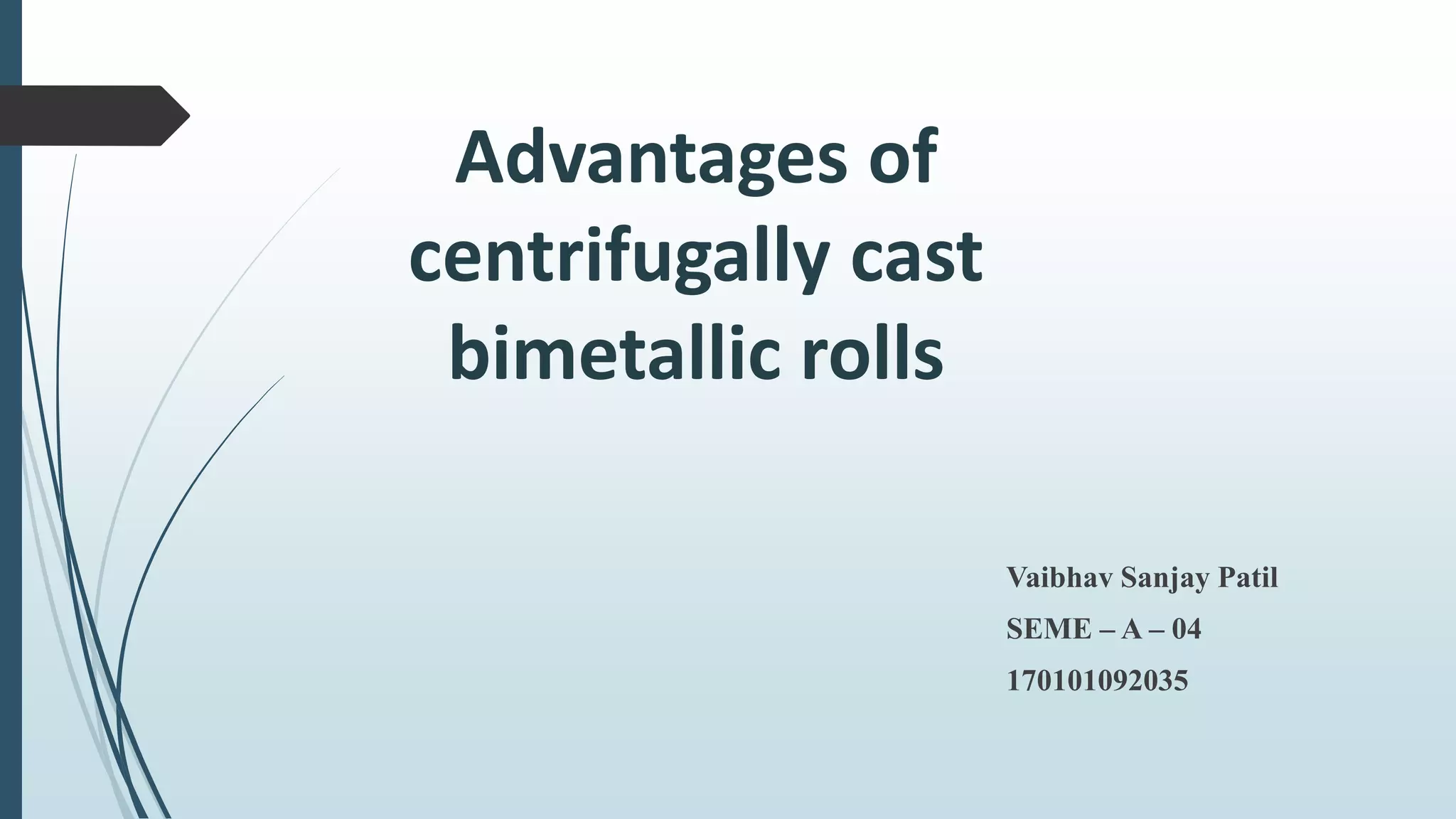 Advantages of centrifugally cast bimetallic rolls | PPTX